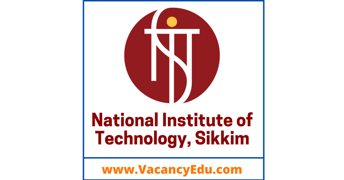 Faculty Recruitment 2021 at NIT Sikkim, India - Vacancy Edu